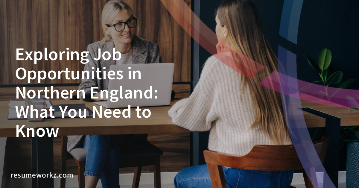 Exploring Job Opportunities in Northern England: What You Need to Know